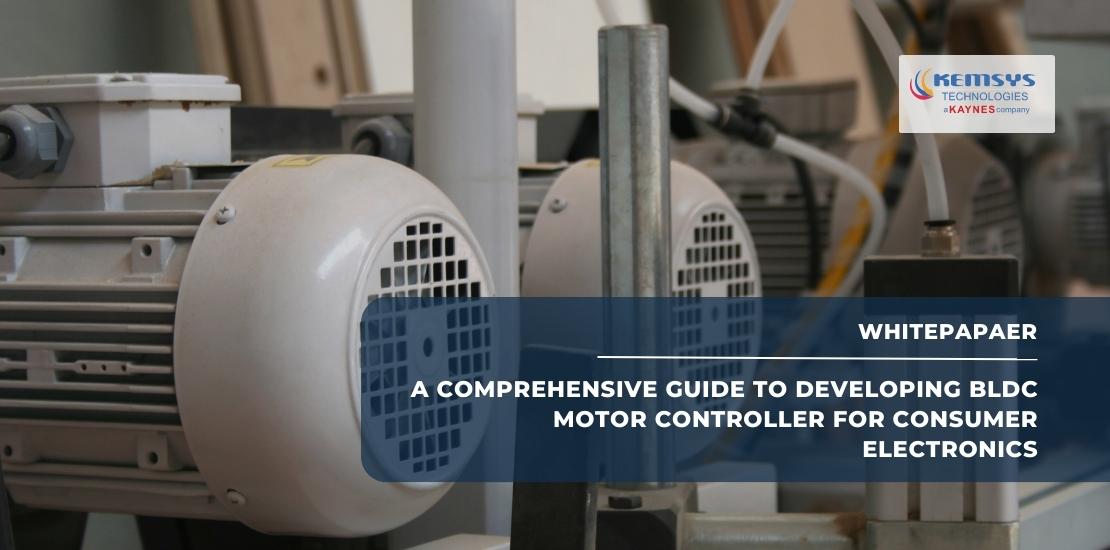 Whitepaper: BLDC Motor Controller Design Guide | Kemsys Whitepaper: BLDC Motor Controller Design Guide | Kemsys