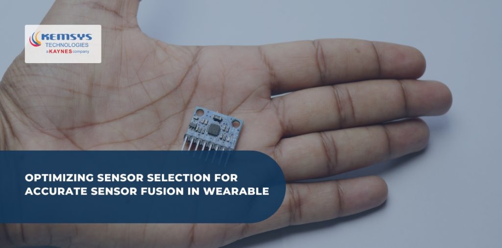 Role of Accurate Sensor Selection and Fusion in Wearable