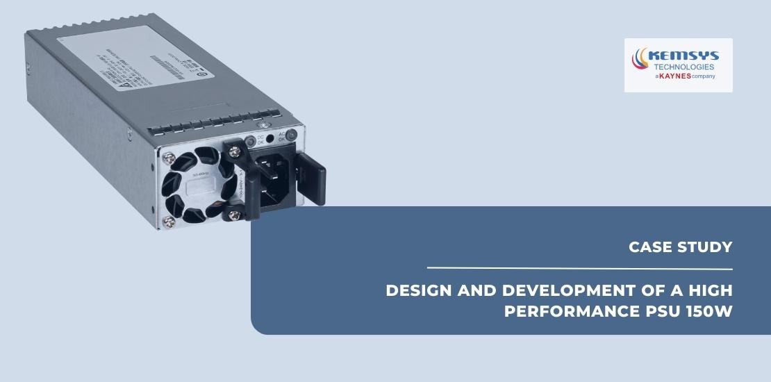 Design and Development of a High-Performance PSU 150W